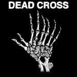 Dead Cross trabaja en nuevo material con Ross Robinson – portALTERNATIVO